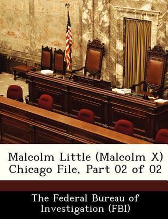 Malcolm Little (Malcolm X) Chicago File, Part 02 of 02 | 9781288440573 ...