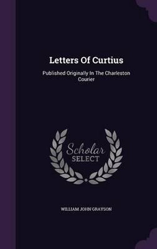 Letters of Curtius, William John Grayson | 9781355669449 | Boeken | bol.com