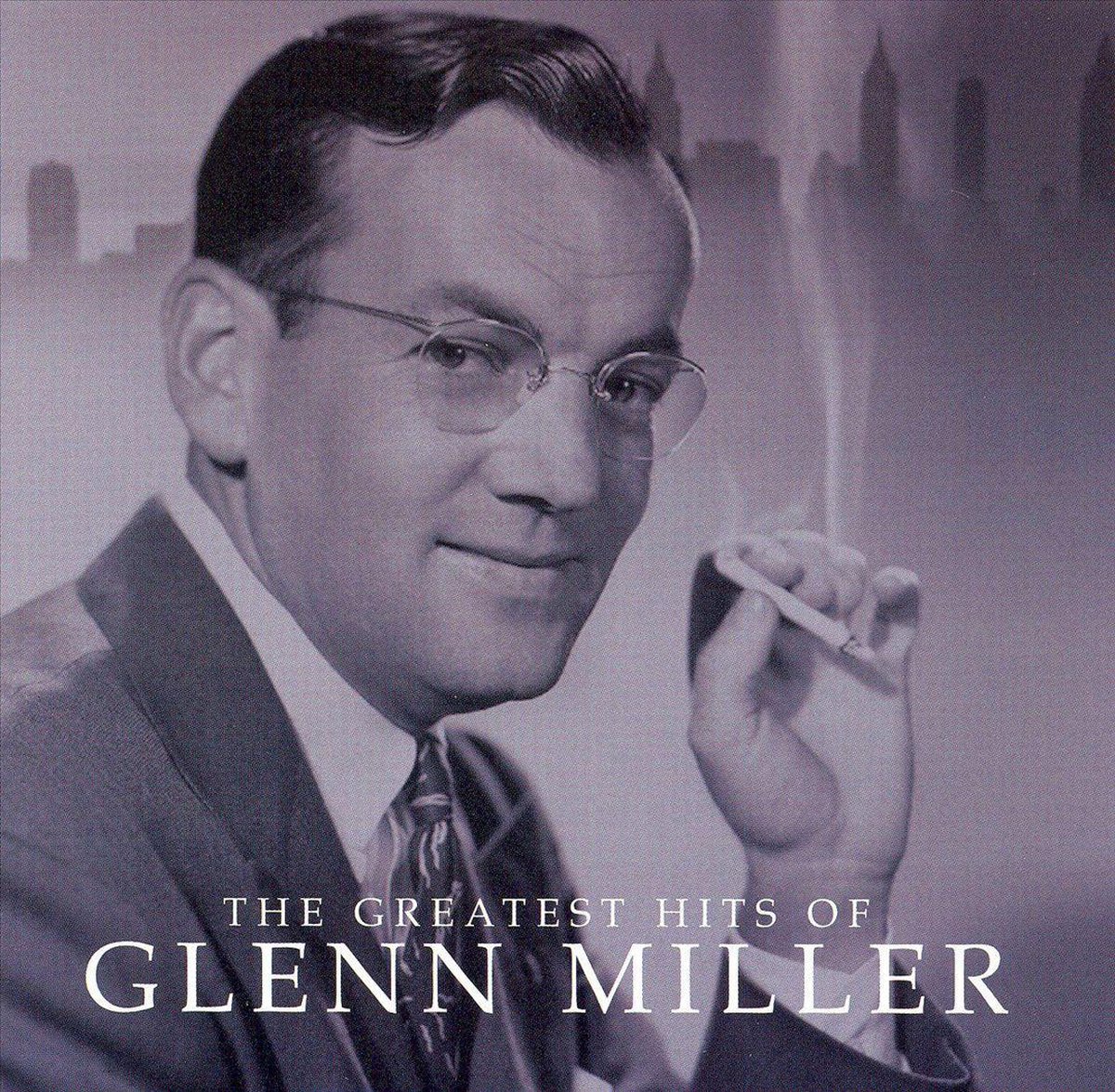 Greatest Hits Of, Glenn Miller | CD (album) | Muziek | bol