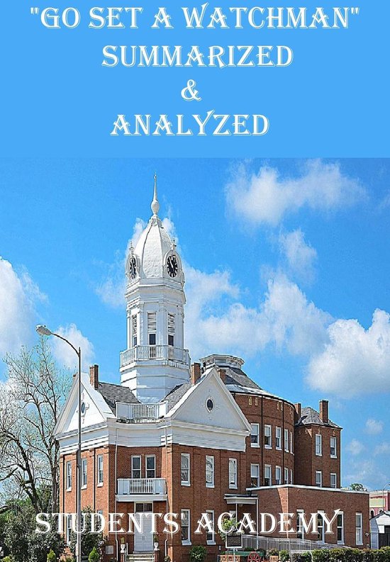 A Quick Guide - "Go Set a Watchman" Summarized & Analyzed (ebook ...