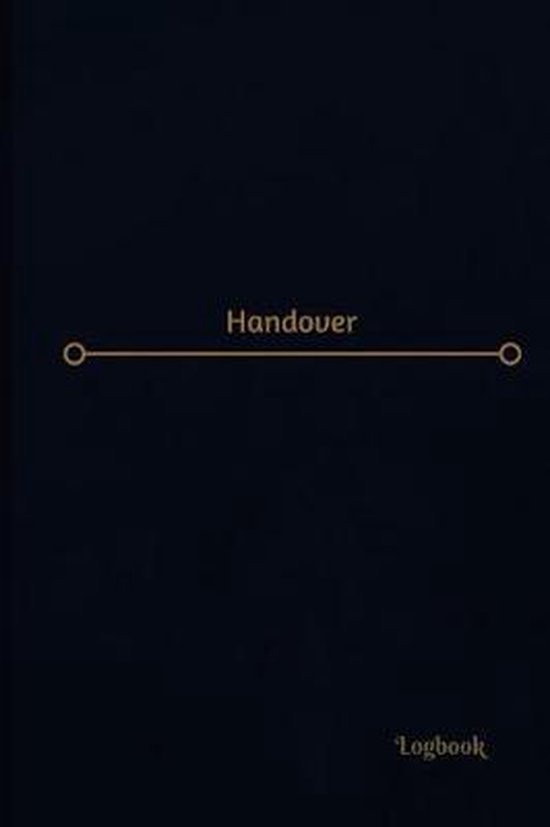 Handover Log (Logbook, Journal - 120 Pages, 6 X 9 Inches), Centurion ...