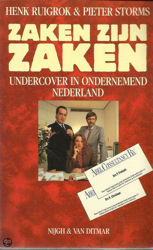 Zaken zijn zaken: undercover in ondernemend Nederland, Ruigrok ...