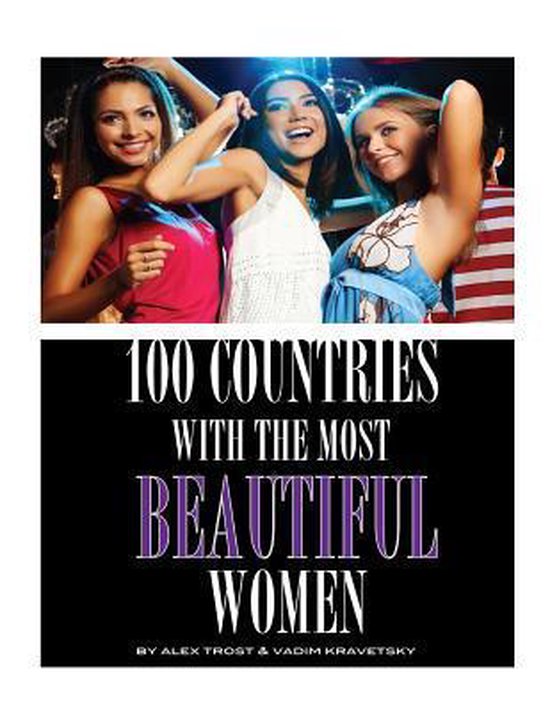 100 Countries with the Most Beautiful Women, Alex Trost | 9781492385301 ...
