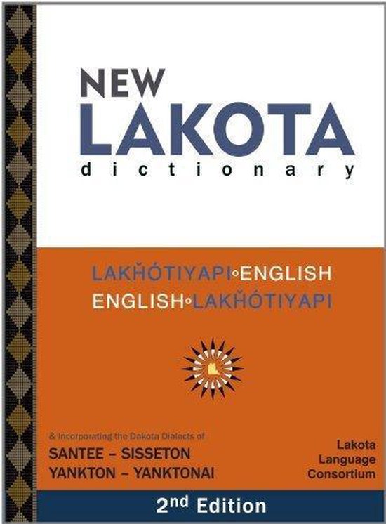 New Lakota Dictionary | 9780976108290 | Lakota Language Consortium ...