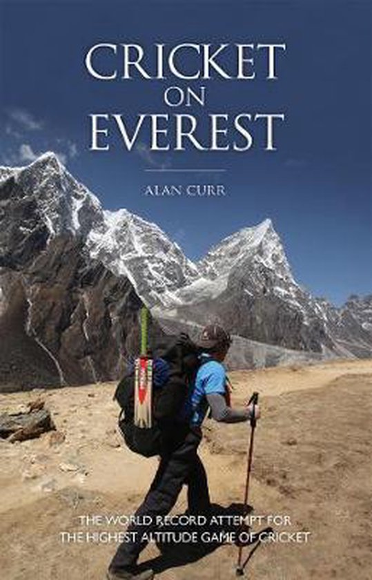 Cricket on Everest, Alan Curr | 9781780882055 | Boeken | bol.com