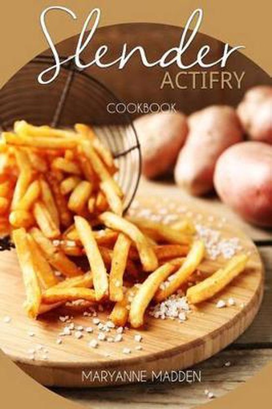 Slender Actifry Cookbook, Maryanne Madden | 9781530573622 | Boeken ...
