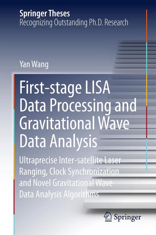 Springer Theses - First-stage LISA Data Processing and Gravitational Wave Data... | bol