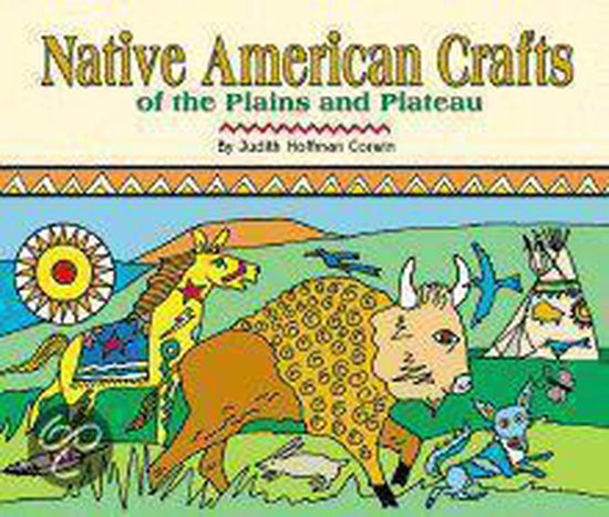 Native American Crafts of the Plains and Plateau, Judith Hoffman Corwin ...