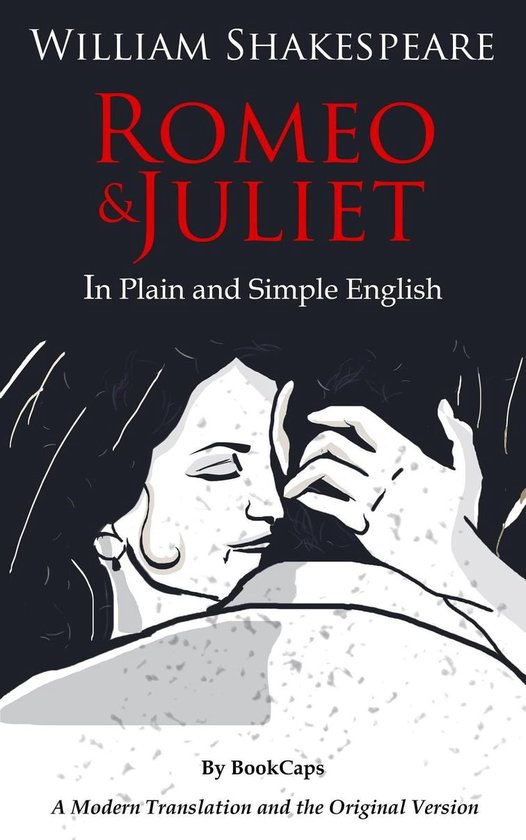 Classics Retold 1 - Romeo and Juliet In Plain and Simple English (ebook ...