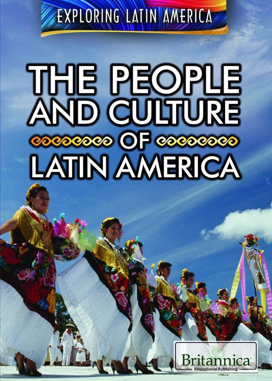 Exploring Latin America - The People and Culture of Latin America ...