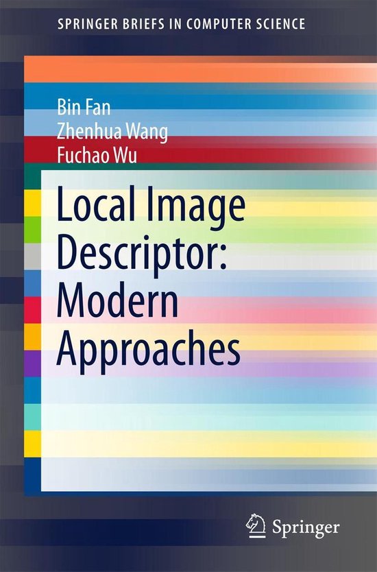 SpringerBriefs in Computer Science - Local Image Descriptor: Modern Approaches... | bol.com