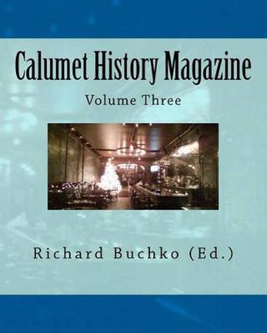 Calumet History Magazine | 9781466463936 | Richard Buchko | Boeken | bol