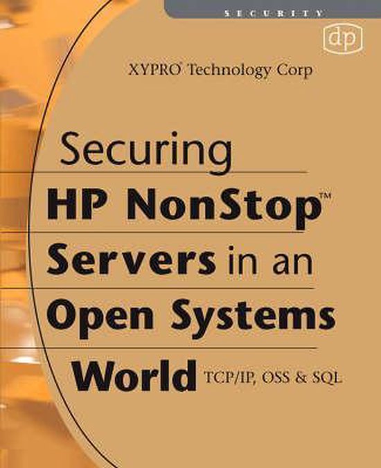 Securing HP NonStop Servers in an Open Systems World | 9781555583446 | XYPRO... | bol.com