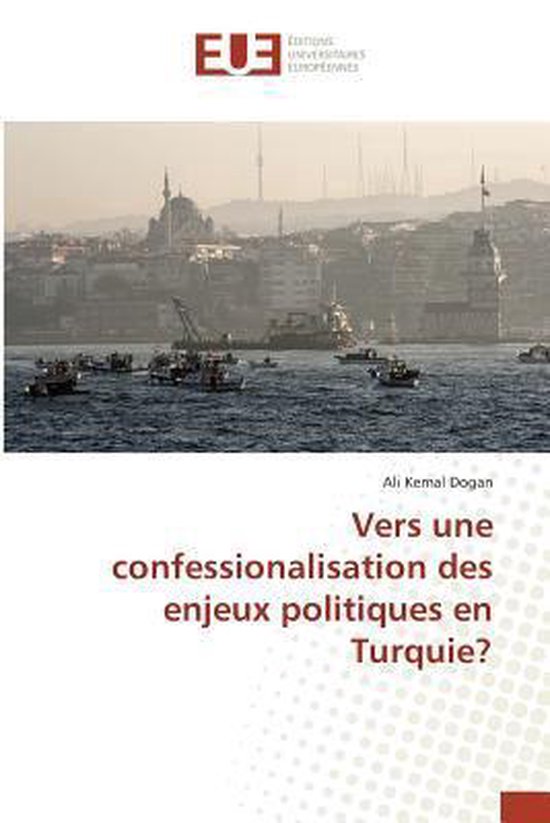 Omn.Univ.Europ.- Vers Une Confessionalisation Des Enjeux Politiques En Turquie?,... | bol.com