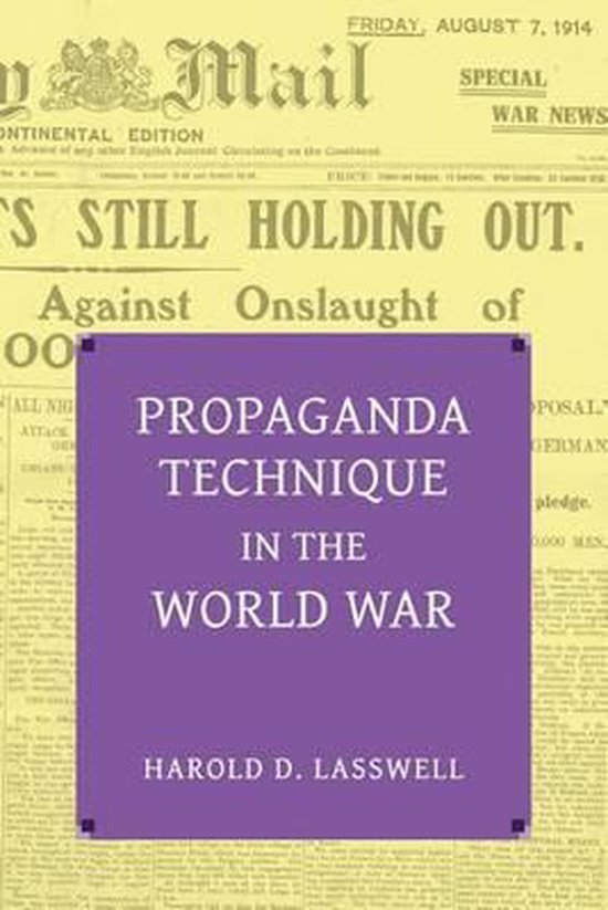 Propaganda Technique in the World War (with Supplemental Material ...