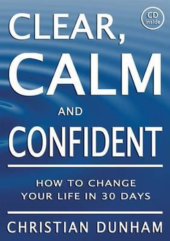 Clear, Calm and Confident | 9780956680112 | Christian Dunham | Boeken ...