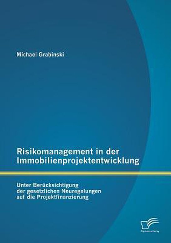 Risikomanagement in der Immobilienprojektentwicklung | 9783842890114 ...