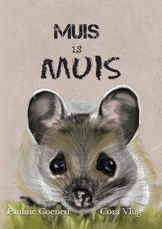 Muis is muis, Pauline Coenen | 9789492343055 | Boeken | bol.com