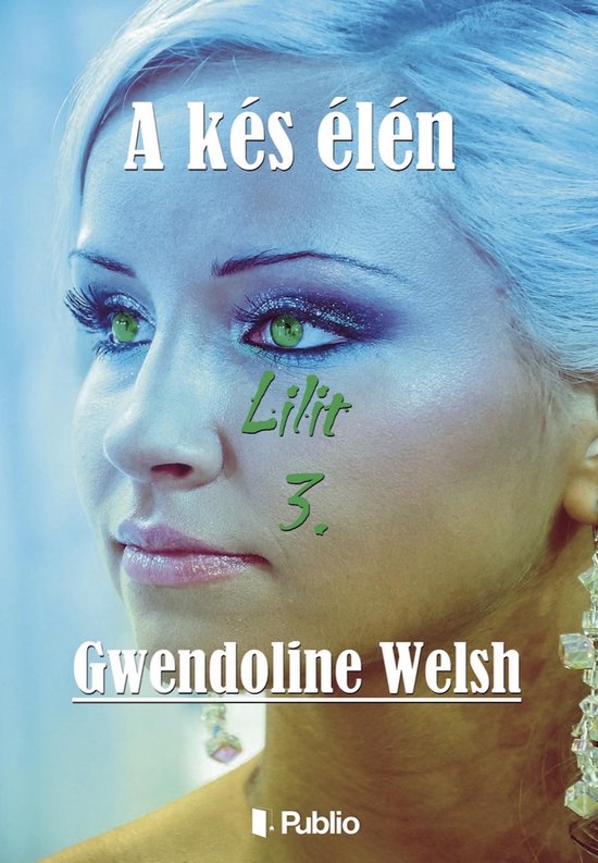 Lilit 3. (ebook), Gwendoline Welsh | 9789634243663 | Boeken | bol.com