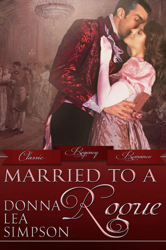 Classic Regency Romances 9 - Married to a Rogue (ebook), Donna Lea Simpson |... | bol.com