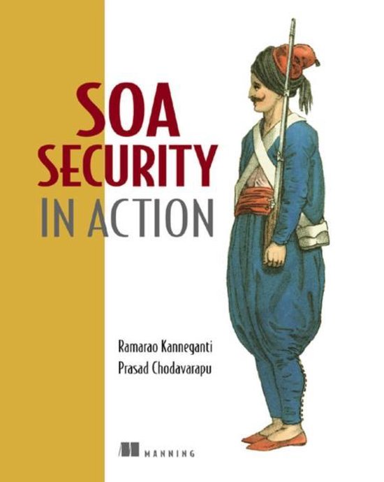 SOA Security, Ramarao Kanneganti | 9781932394689 | Boeken | bol.com