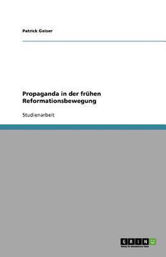 Propaganda in der fruhen Reformationsbewegung | 9783640568604 | Patrick ...