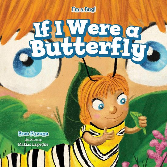 I'm a Bug! - If I Were a Butterfly (ebook), Bree Pavone | 9781508157519 ...