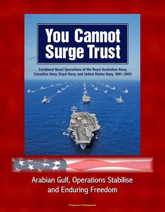 You Cannot Surge Trust: Combined Naval Operations of the Royal ...