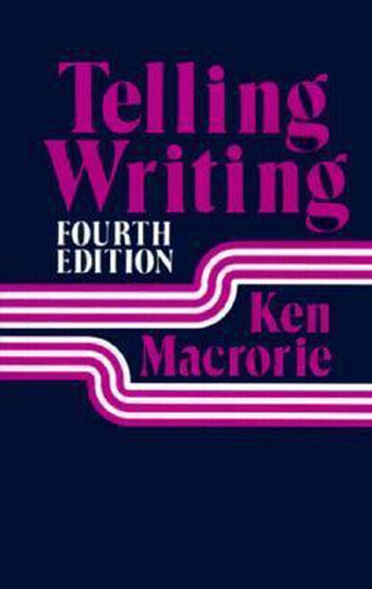 Telling Writing | 9780867091533 | Ken Macrorie | Boeken | bol