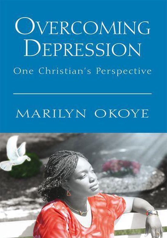 Overcoming Depression (ebook), Marilyn Okoye | 9781462804887 | Boeken | bol.com