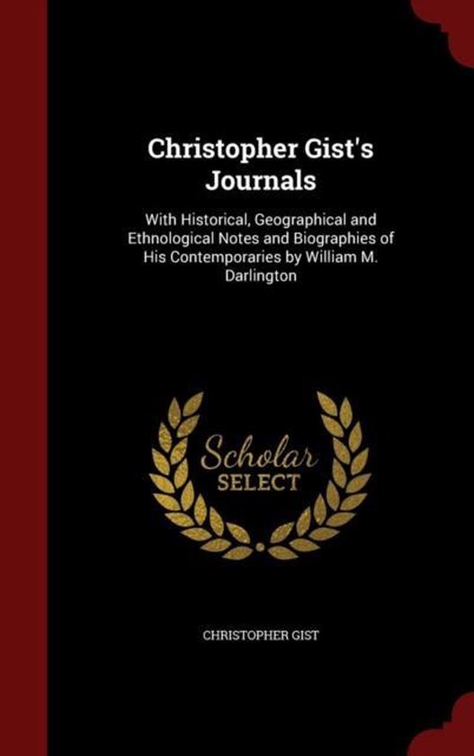 Christopher Gist's Journals | 9781298513793 | Christopher Gist | Boeken ...