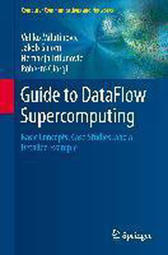 Guide to DataFlow Supercomputing | 9783319162287 | Veljko Milutinovic | Boeken | bol.com