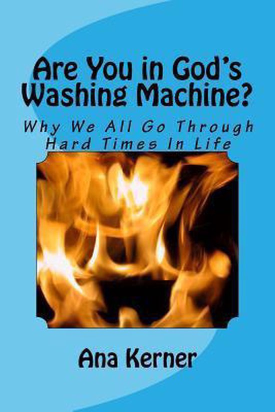 Are You in God's Washing Machine?, Ana T Kerner | 9781523676965 ...