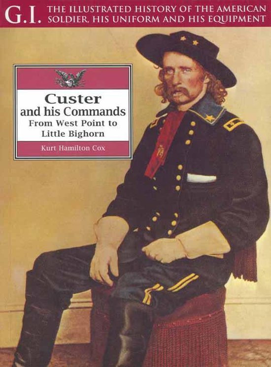 Custer And His Commands (ebook), Kurt Hamilton Cox | 9781784380335 ...