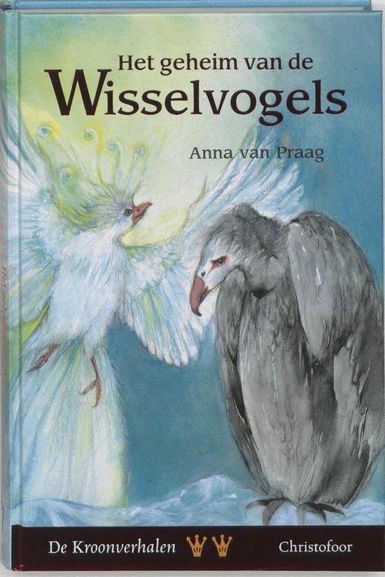 Het geheim van de Wisselvogels, Anna van Praag | 9789062387854 | Boeken ...