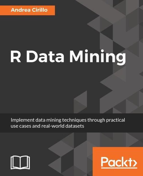R Data Mining (ebook), Andrea Cirillo | 9781787129238 | Boeken | bol