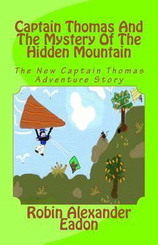 Captain Thomas and the Mystery of the Hidden Mountain, Robin Alexander ...