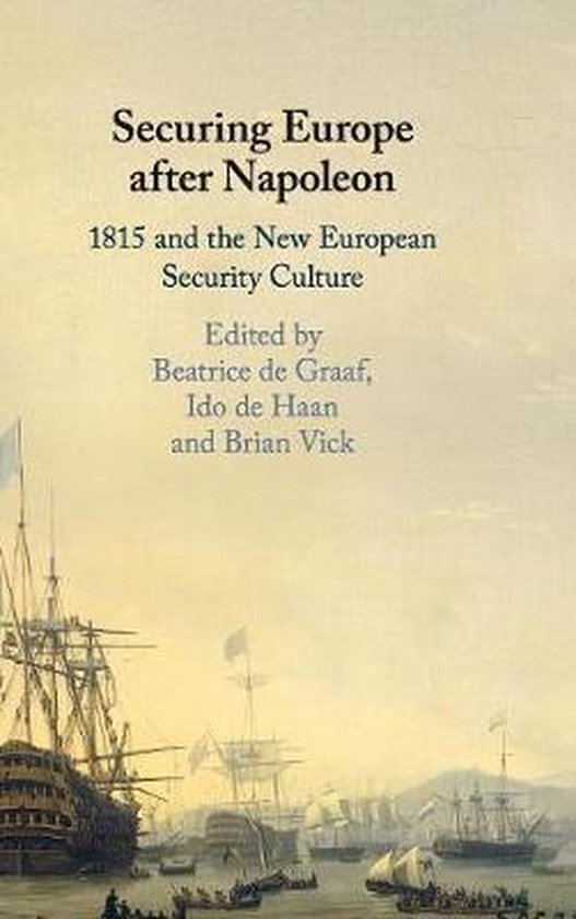 Securing Europe after Napoleon, De Graaf, Beatrice | 9781108428224 ... Securing Europe after Napoleon, De Graaf, Beatrice | 9781108428224 ...