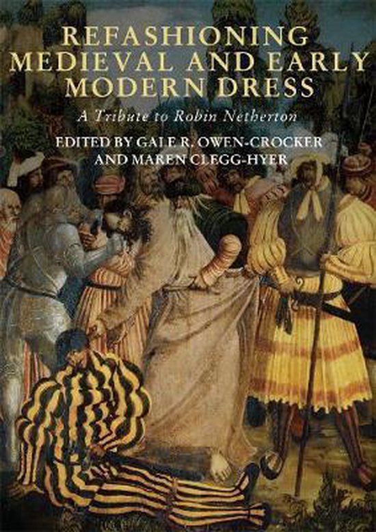 Refashioning Medieval and Early Modern Dress – A Tribute to Robin ...
