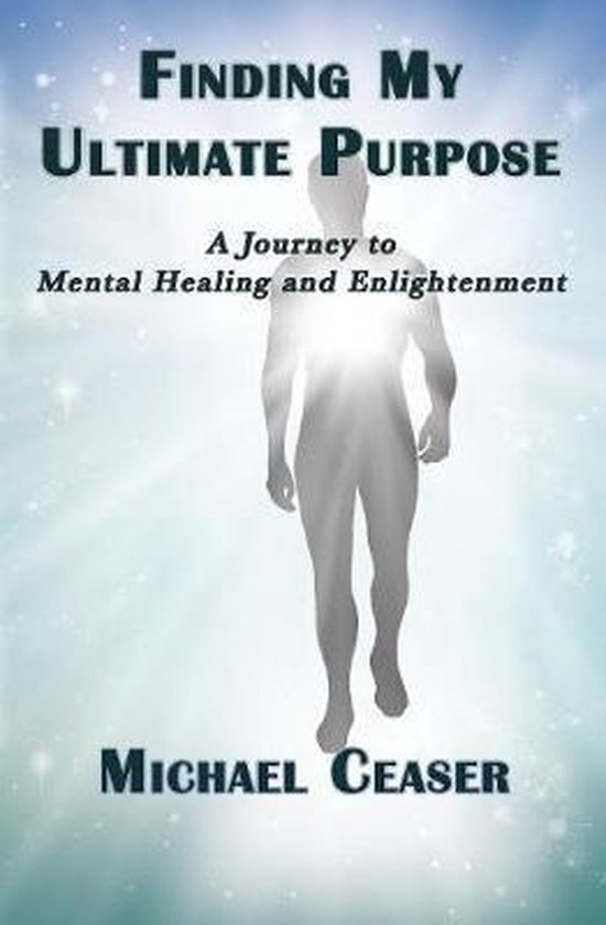 Finding My Ultimate Purpose, Michael Ceaser | 9781513644219 | Boeken ...