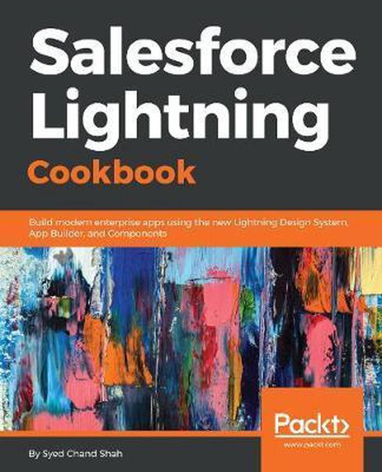 Salesforce Lightning Cookbook, Syed Chand Shah | 9781789538250 | Boeken | bol.com