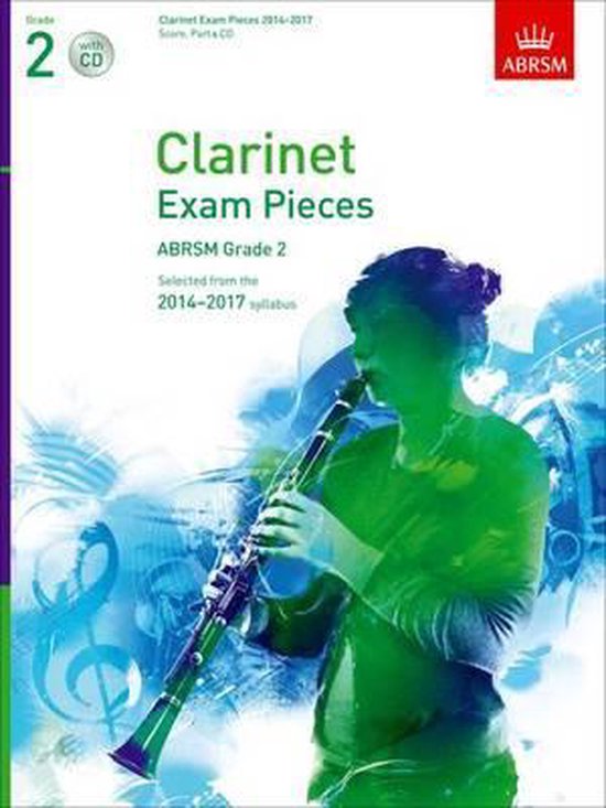 Clarinet Exam Pieces 2014-2017, Grade 2, Score, Part & CD, Abrsm ...