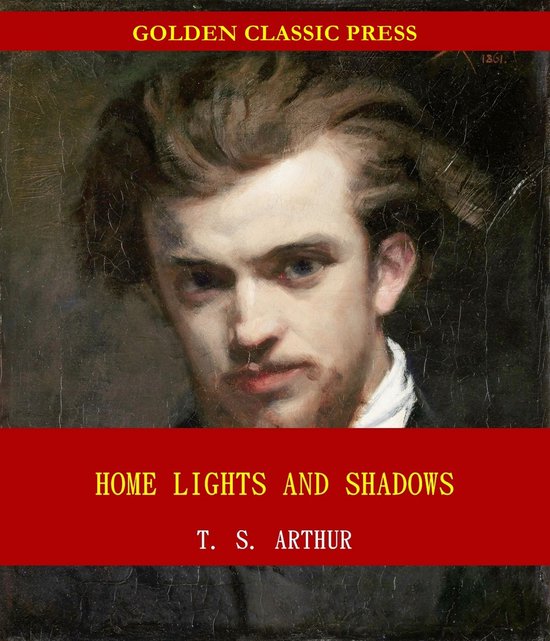 Home Lights and Shadows (ebook), T. S. Arthur | 1230002962726 | Boeken ...