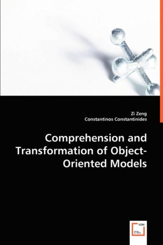 Comprehension and Transformation of Object-oriented Models | 9783639025491 | Zi Zeng |... | bol.com