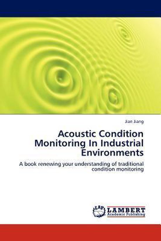 Acoustic Condition Monitoring in Industrial Environments ...