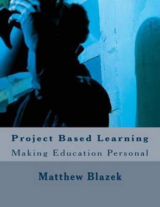 Project Based Learning | 9781490464800 | Matt Blazek | Boeken | bol.com