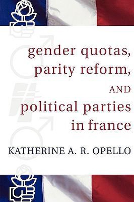 Gender Quotas Parity Reform And Political Parties In France