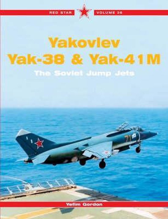 Yakovlev Yak-36, Yak-38 And Yak-41 | 9781857802870 | Yefim Gordon | Boeken | bol
