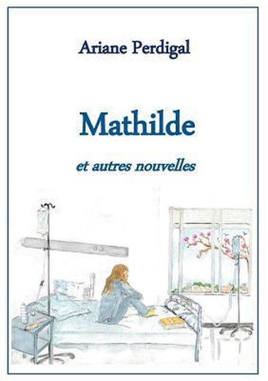 Mathilde, Ariane Perdigal | 9782810625192 | Boeken | bol.com