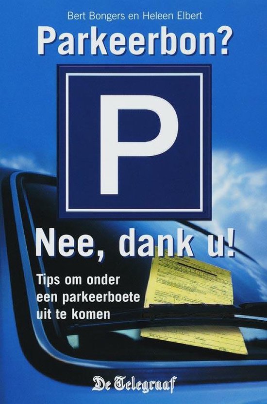 Parkeerbon? Nee, Dank U!, B.W.A. Bongers | 9789045305332 | Boeken | bol